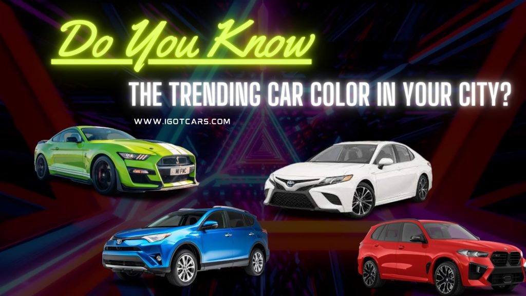 Do You Know The Trending Car Color In Your City?