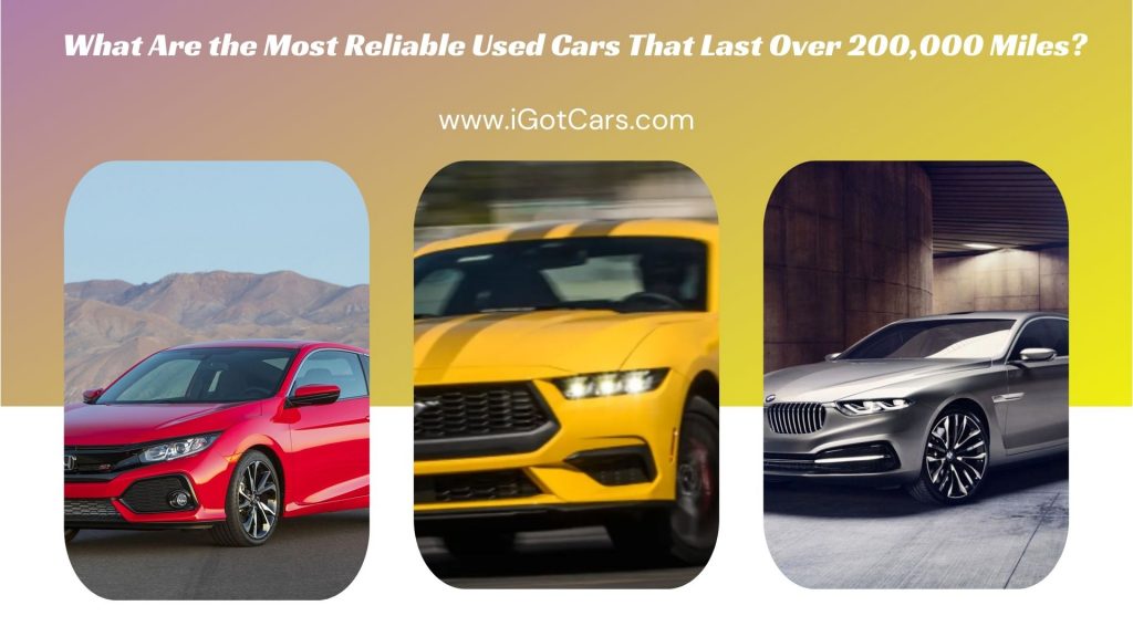 What Are The Most Reliable Used Cars That Last Over 200,000 Miles
